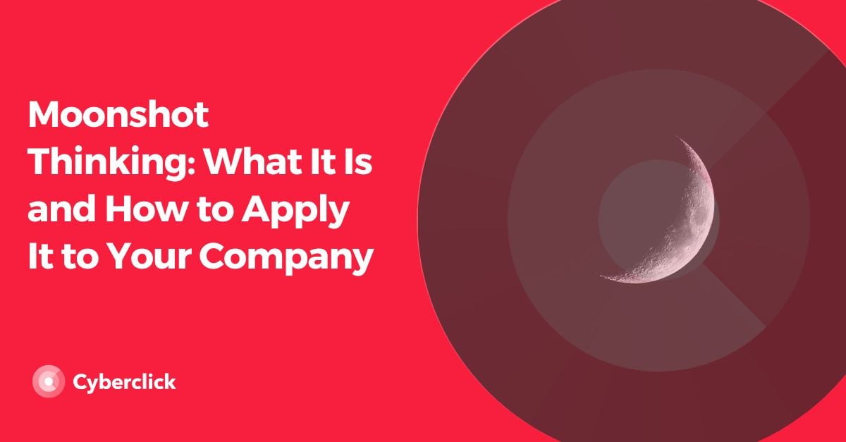 Moonshot Thinking: What It Is and How to Apply It to Your Company